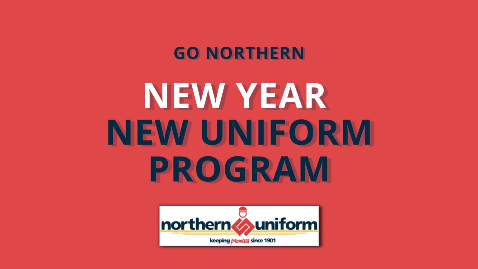 New Year, New Uniform Program - Northern Uniform