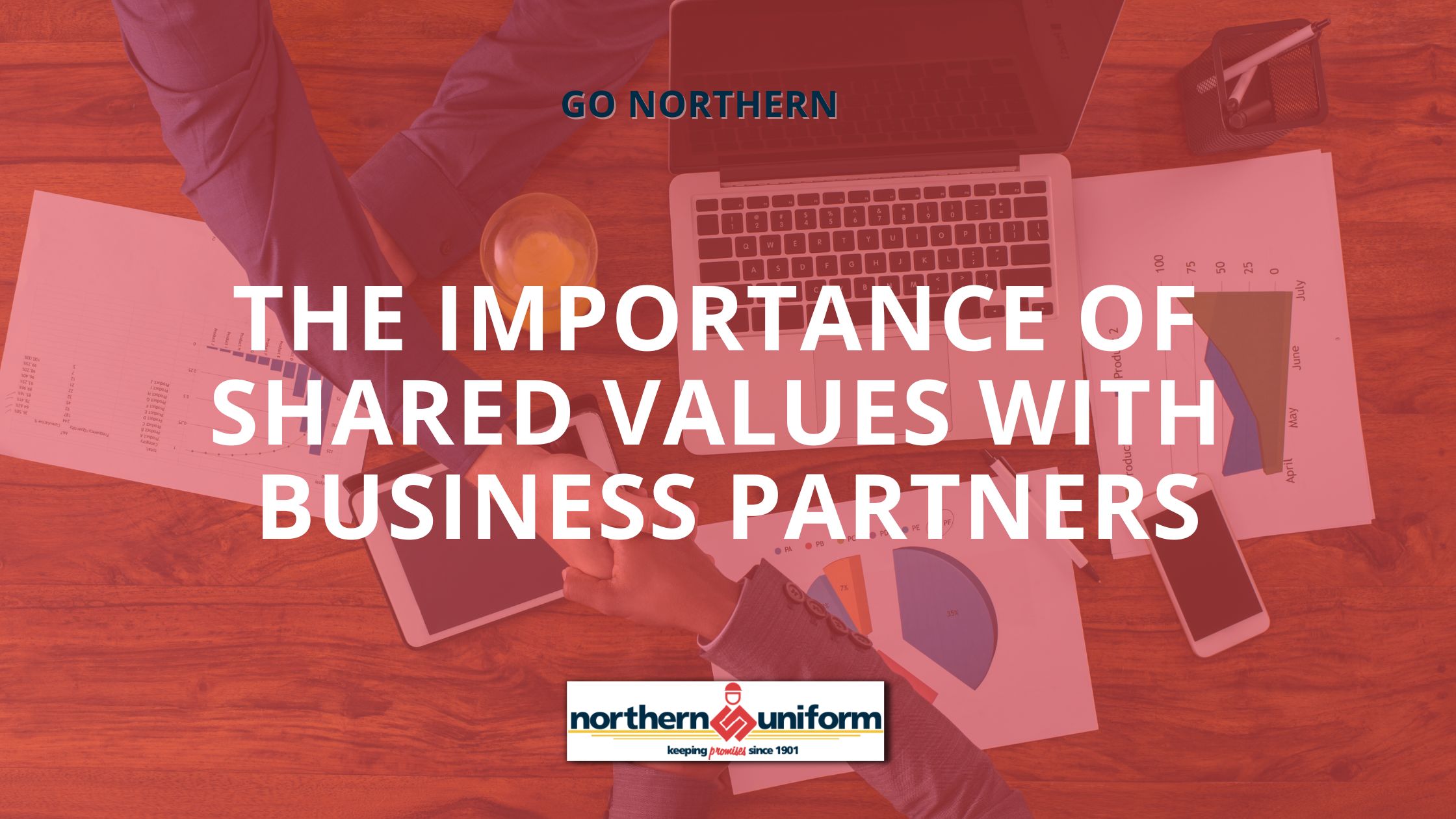 The Importance of Shared Values with Business Partners - Northern Uniform