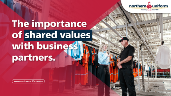 The Importance of Shared Values with Business Partners - Northern Uniform
